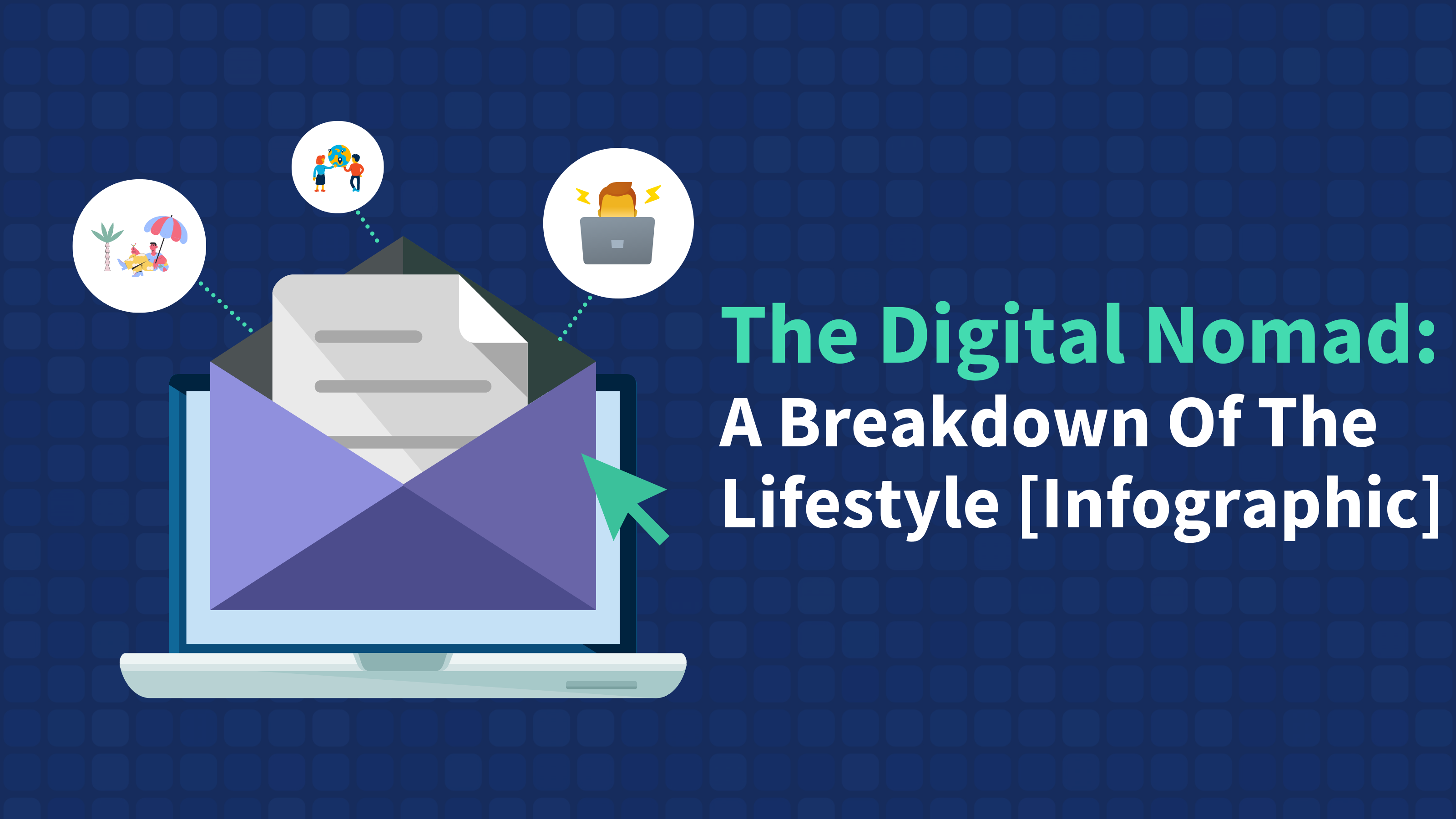 The Digital Nomad: A Breakdown Of The Lifestyle [Infographic] - Venngage