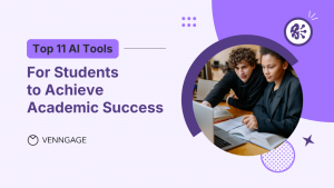 Top 11 AI Tools For Students to Achieve Academic Success - Venngage